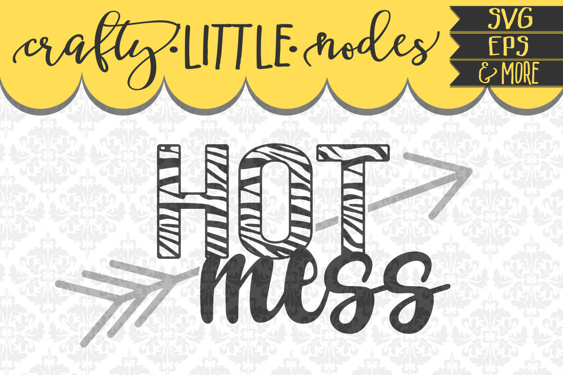 Hot Mess SVG DXF AI EPS PNG (Transparen | Design Bundles